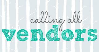Calling All Vendors